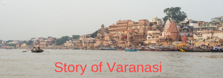 History of Varanasi | A brief history of Varanasi (Banaras) | The Holy ...